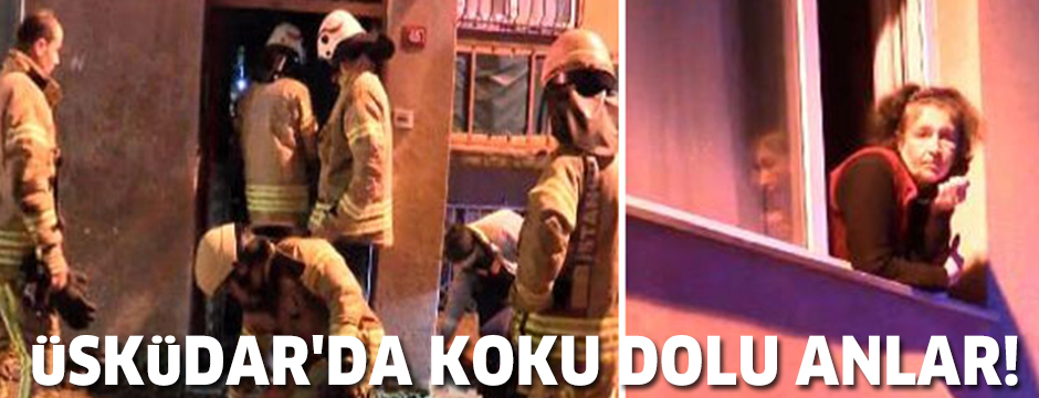 Üsküdar'da koku dolu anlar!